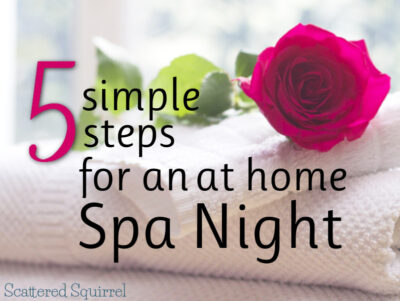 5 Simple Steps for an At Home Spa Night (Self Care)