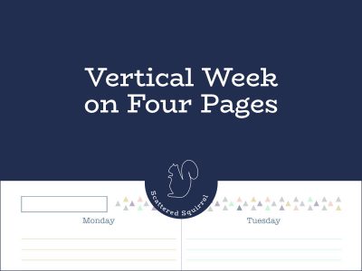 Vertical Week on Four Pages Printable Sets - Scattered Squirrel