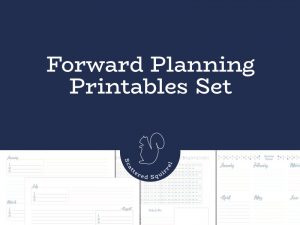 Three Forward Planning Printables - Scattered Squirrel