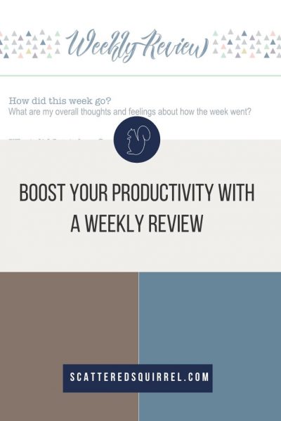 How to Use a Weekly Review to Boost Your Productivity - Scattered Squirrel