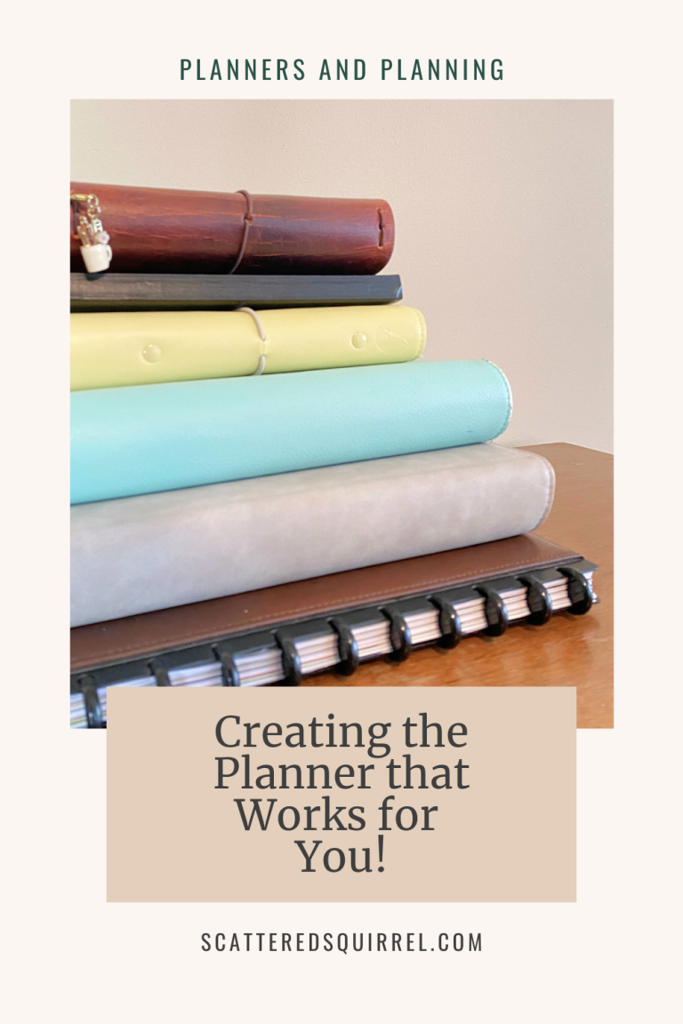 Creating the Planner that Works for You! - Scattered Squirrel